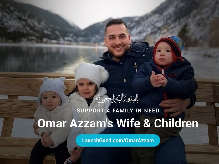 Help Support Omar Azzam's Wife & Children | LaunchGood | LaunchGood